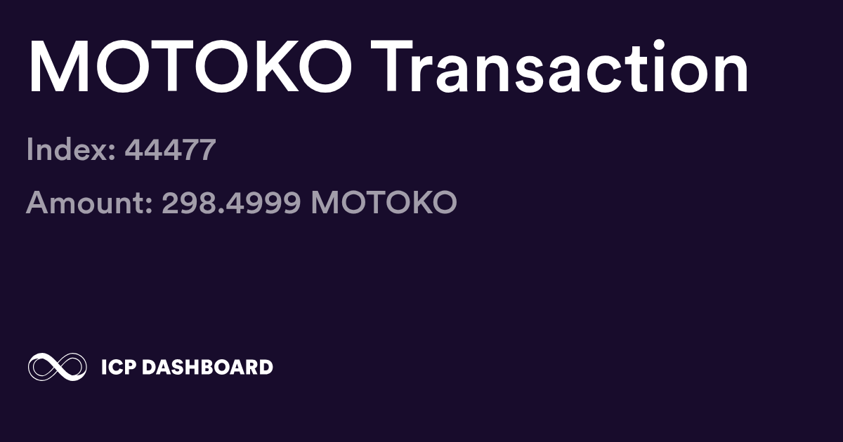 Motoko (MOTOKO) Transaction: 44477 - ICP Dashboard