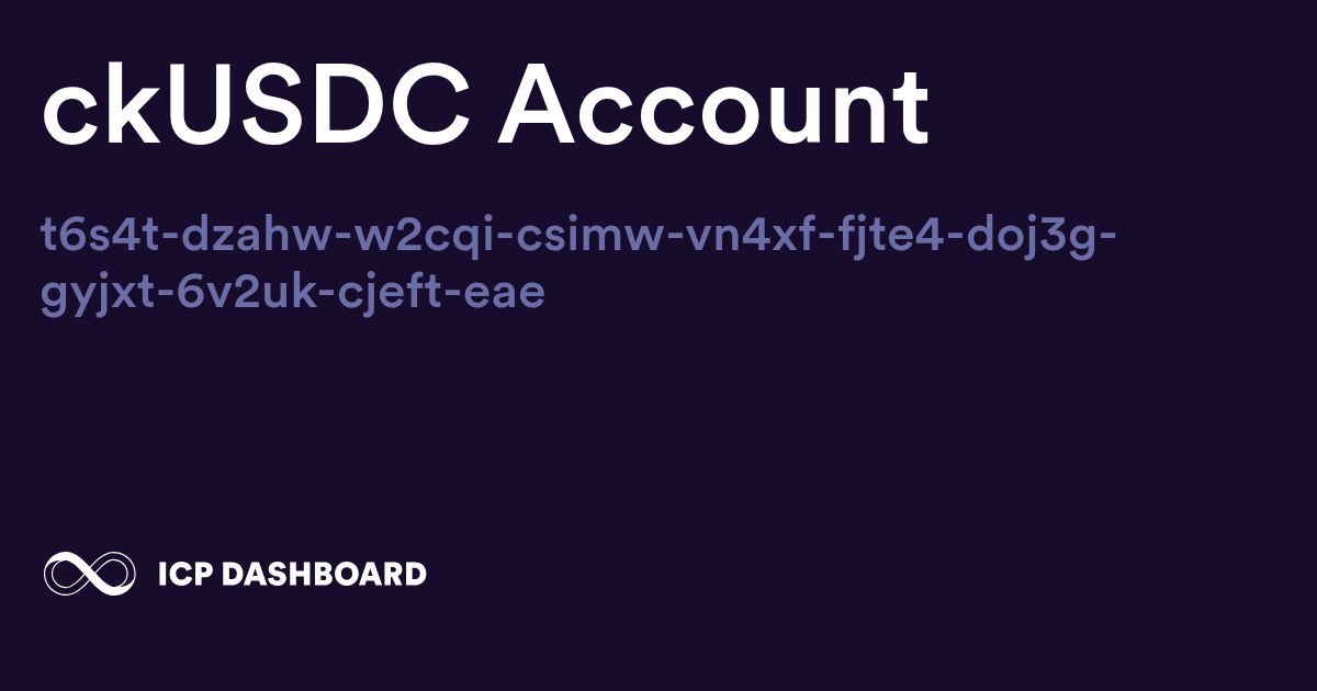 ckUSDC Account: t6s4t-dzahw-w2cqi-csimw-vn4xf-fjte4-doj3g-gyjxt-6v2uk-cjeft-eae - ICP Dashboard